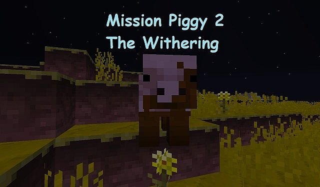 Mission Piggy 2: The Withering Minecraft Map