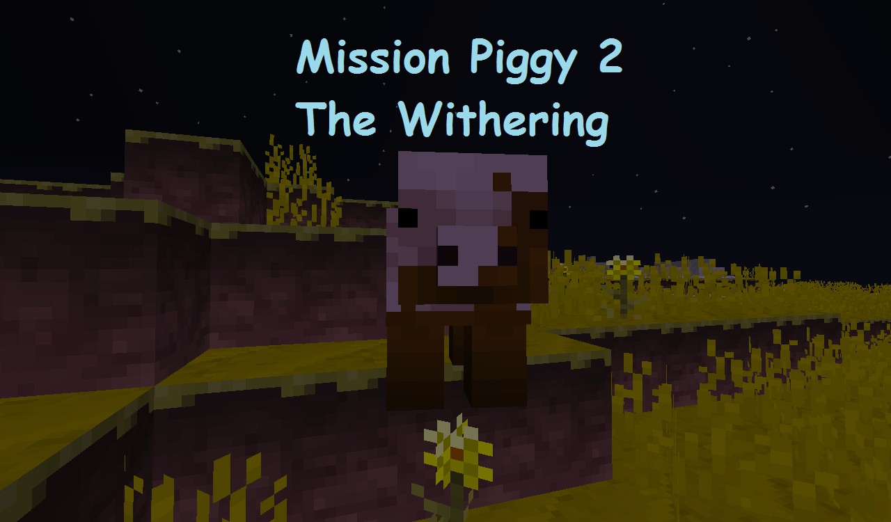 Mission Piggy 2: The Withering Minecraft Map