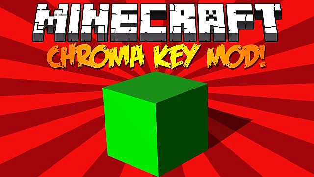 Chroma Key Mod 1.4.5! Minecraft Mod