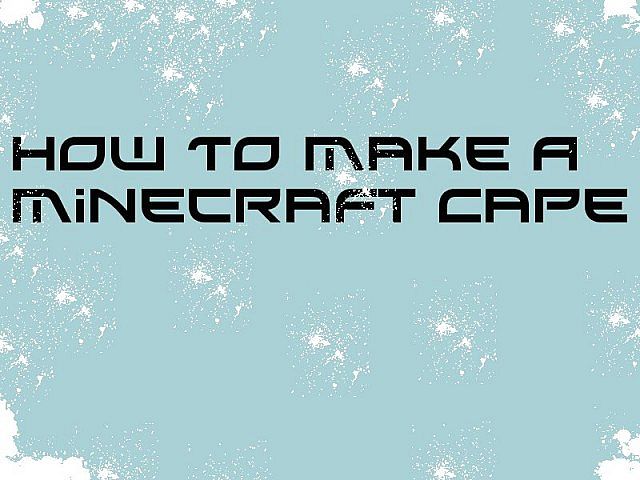 How To Make A Minecraft Cape By: ProTaGamesHD Minecraft Blog