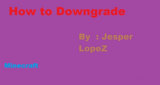 [MineDeas]How to Downgrade to Any Version of Minecraft [Mac&Windows]