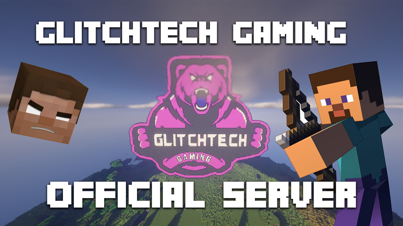 Glitchtech Gaming OFFICIAL MINECRAFT SERVER Minecraft Server