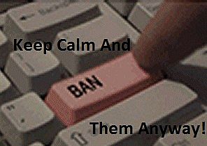 Keep Clam And Ban Them Anyway