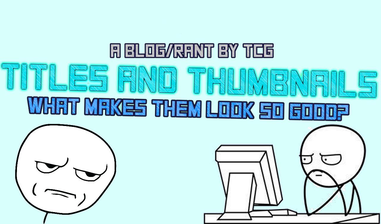 What Makes A Good Title & Thumbnail. Minecraft Blog