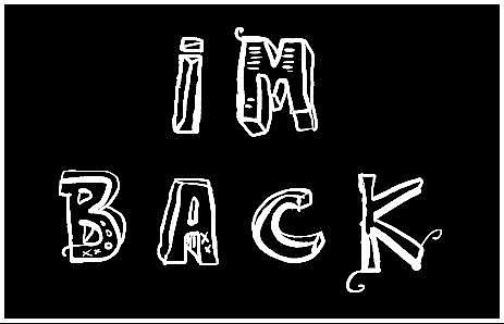 Im Back!!!
