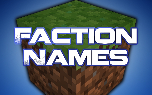Post your favorite faction names Minecraft Blog