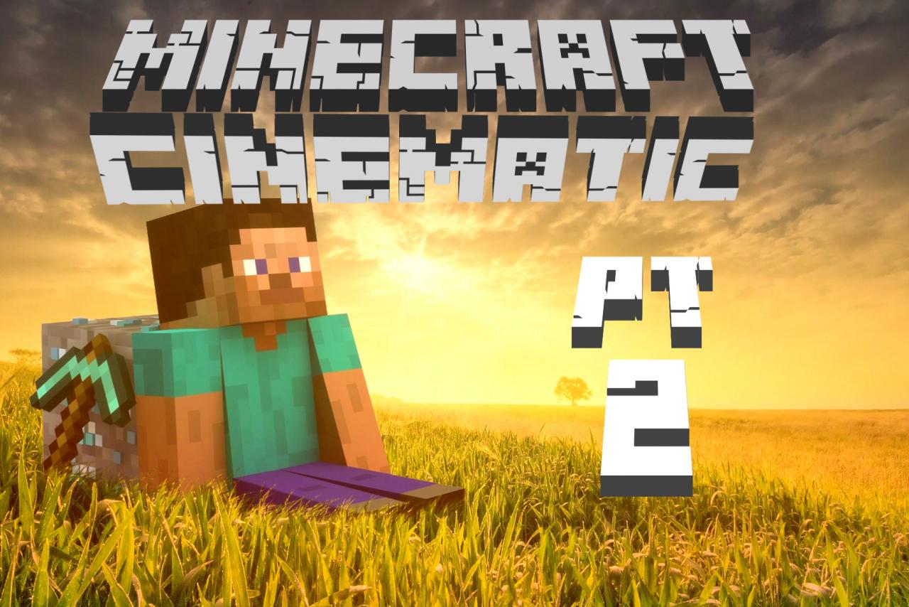 Amazing Minecraft Cinematic Pt2 Minecraft Map