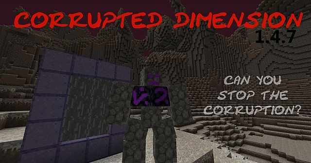 Corrupted Dimension [Brand new Dimension and Boss Mob!!!] Alpha 1.2 (MC 1.4.7) Minecraft Mod