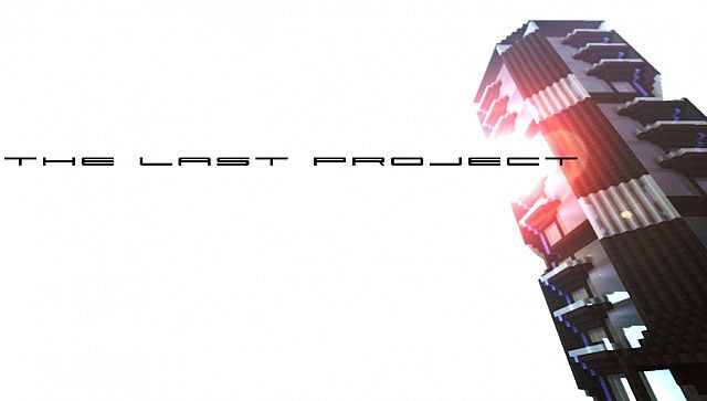 THE LAST PROJECT Minecraft Map