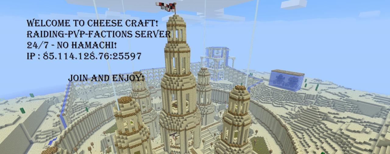 Cheese craft - Raiding - PvP - factions server! 24/7 NO HAMACHI IP : 85.114.128.76:25597 ...