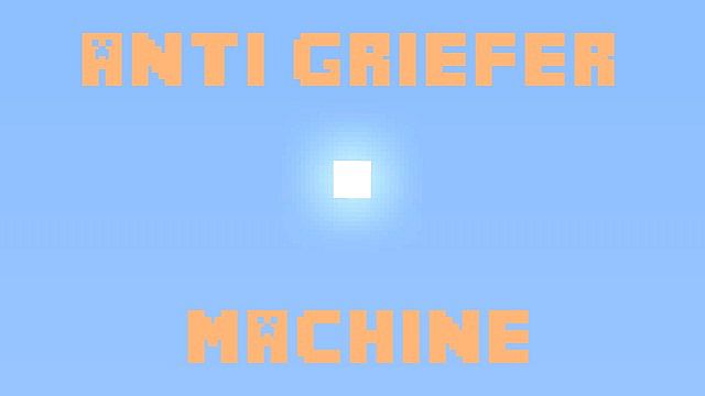 Anti Griefer and Stealer Machine Minecraft Map
