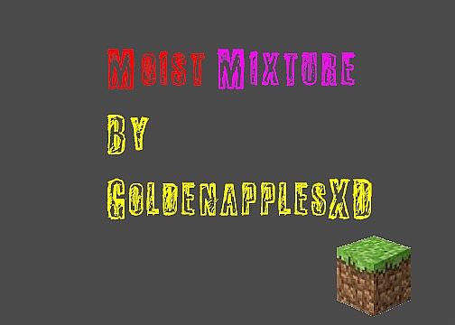 Mixed Moisture Texture Pack 1.5 [Updated] Minecraft Texture Pack