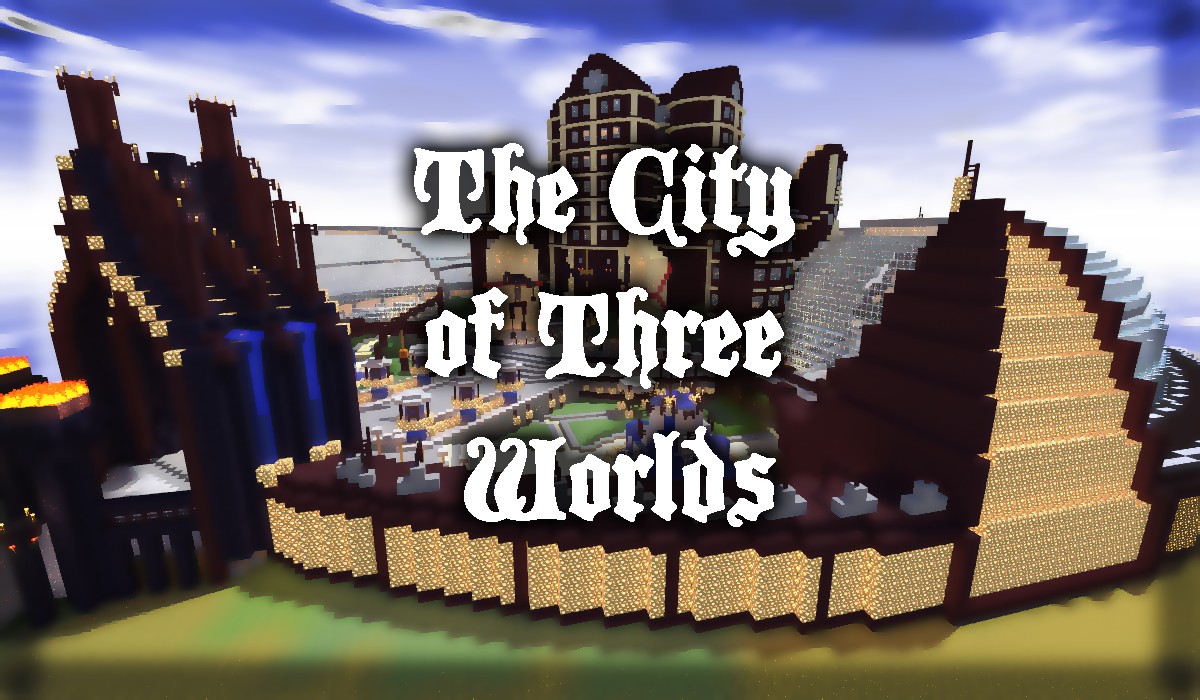 The City of Three Worlds Minecraft Map