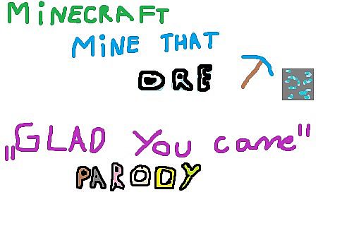 Mine that ore minecraft parody song
