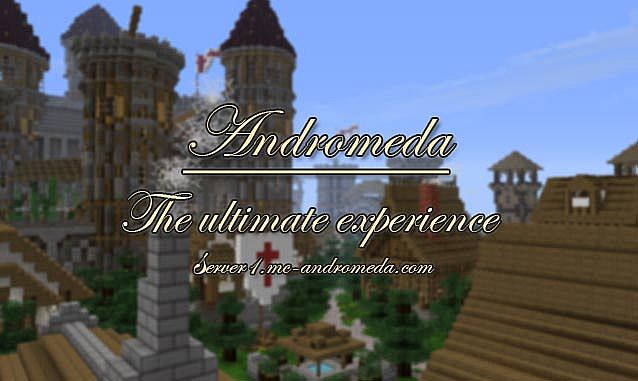Andromeda [24/7] [Survival] [Iconomy] [MCMMO] [FUN] Minecraft Server