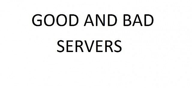 GOOD/BAD SERVERS