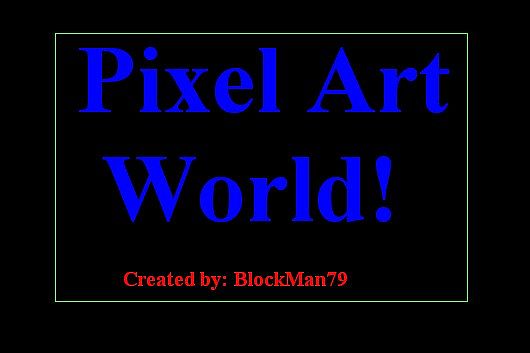 My Pixel Art World! Minecraft Map