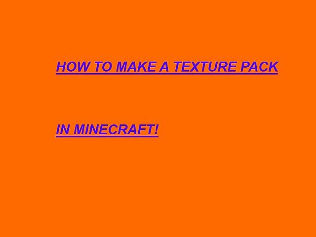 How to make a texture pack for minecraft