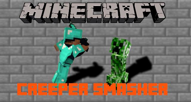 Creeper Smasher! [Minigame!] Minecraft Map