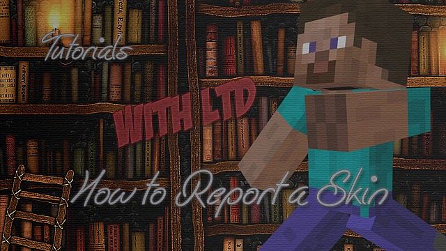 °Tutorial° How to Report a Skin (Moderators need your help!)