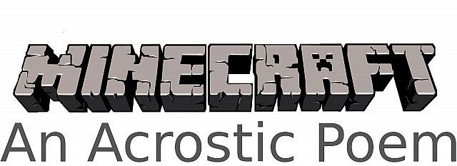 Minecraft - An acrostic Poem, the 7th poem