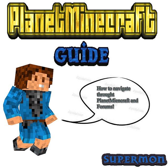 Guide - How to navigate throught PlanetMinecraft & Forums