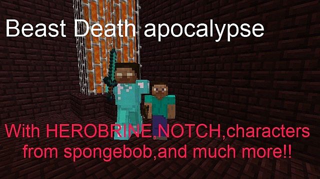 beast death apocalypse(with Herobrine,Notch,and more!!!) Minecraft Map