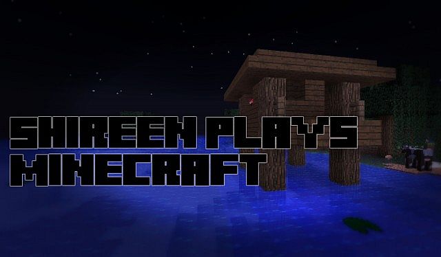 Shireen Plays Minecraft (Every Friday)