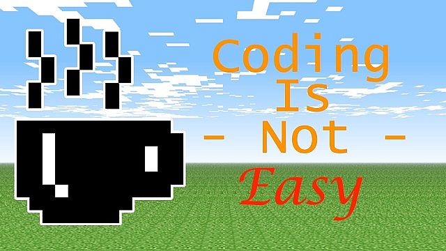 Coding Is Not Easy