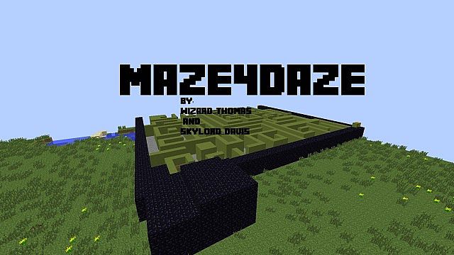 Maze4Daze By Wizard_Thomas and Skylord_Davis Minecraft Map