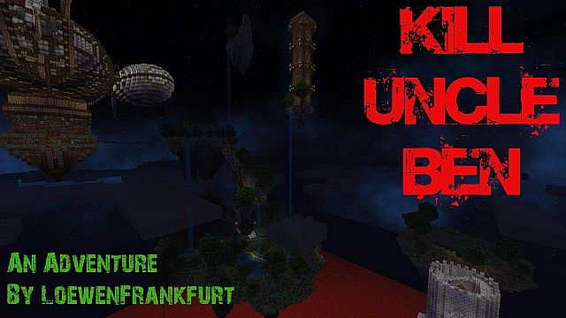 ~ KILL UNCLE BEN ~ An Adventure by LoewenFrankfurt Minecraft Map