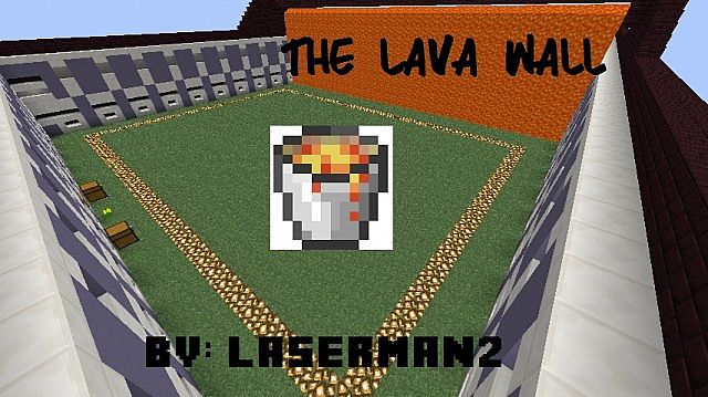 The Lava Wall -by Laserman2 Minecraft Map