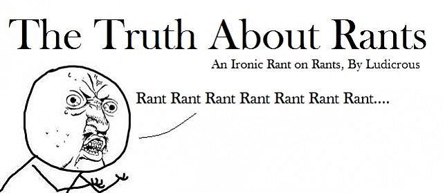 The Truth About Rant