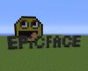 epic face Minecraft Map
