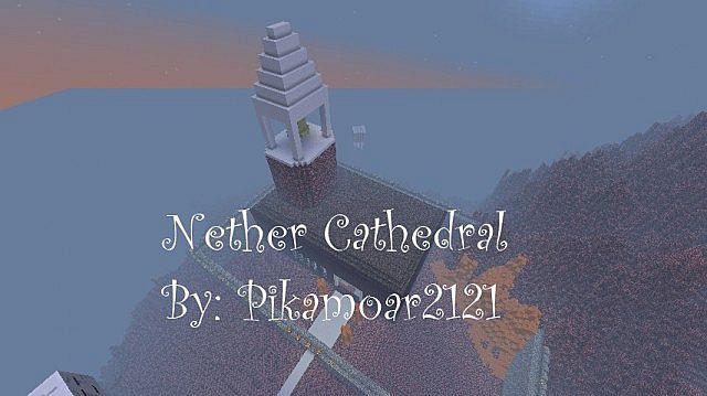 Nether Cathedral (CONTEST) Minecraft Map