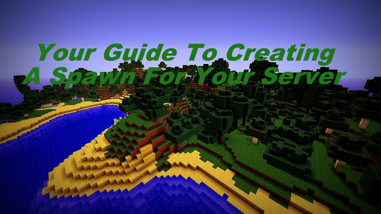 Good Tips to Building a Great Spawn Minecraft Blog