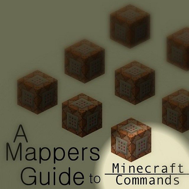 A Mappers Guide to Minecraft Commands