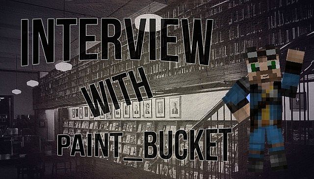 Interview W/ Paint_Bucket