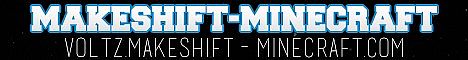 Makeshift-Minecraft [Voltz Server] Minecraft Server