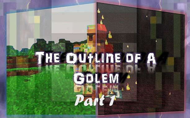The Outline Of A Golem - Part 1