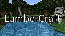 LumberCraft [All blocks completed! 10/31/2013] Minecraft Texture Pack
