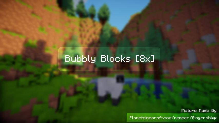 [1.7.4/Snapshots :D] Bubbly Blocks [8x] Minecraft Texture Pack