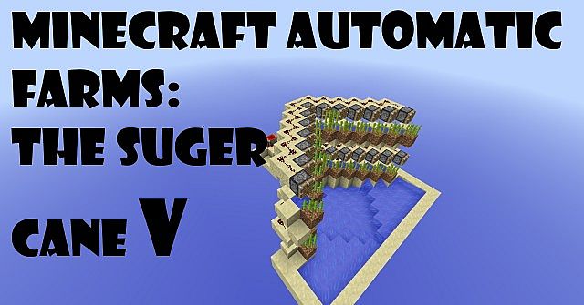 Minecraft Automatic Farms: The Suger Cane V Minecraft Map