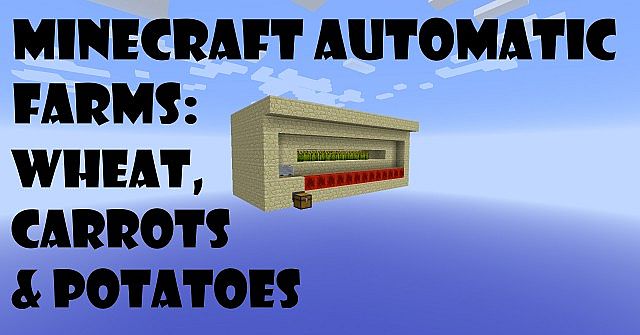 Minecraft Automatic Farms: Wheat, Carrots & Potatoes Minecraft Map