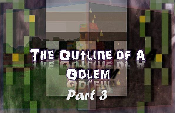 The Outline of a Golem - Part 3