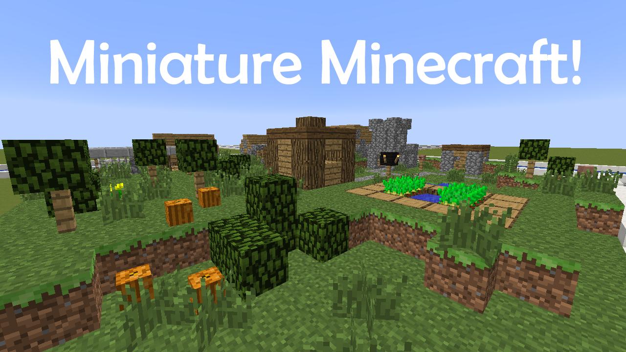 Minecraft in Miniature! Minecraft Map