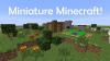 Minecraft in Miniature! Minecraft Map