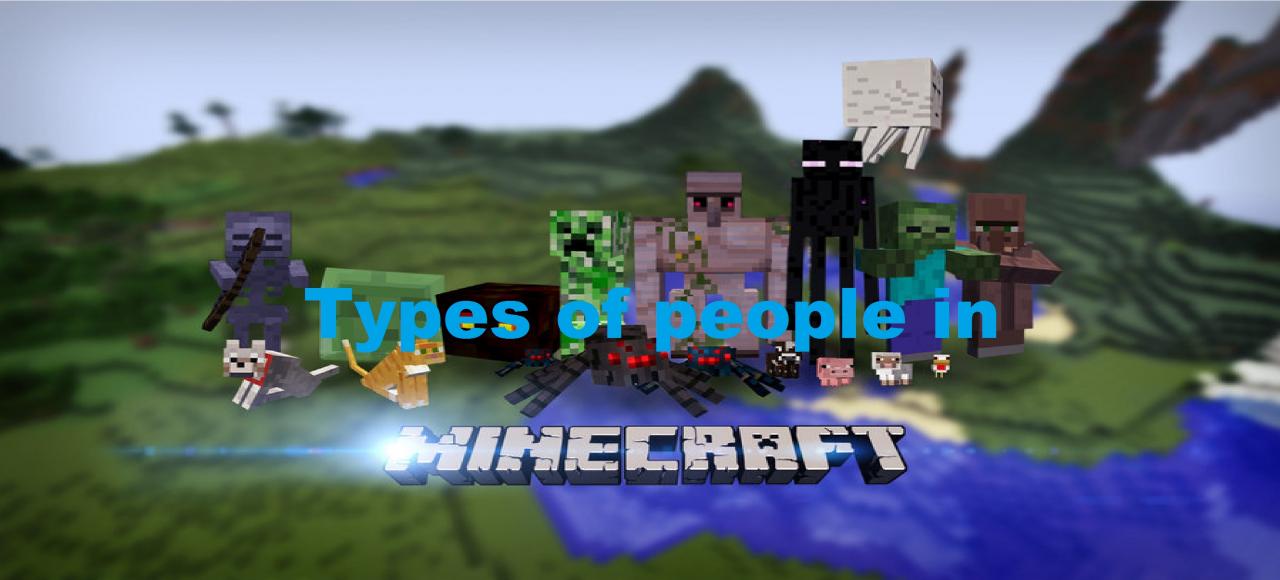 ♥The 7 Types of People in Minecraft♥ Minecraft Blog
