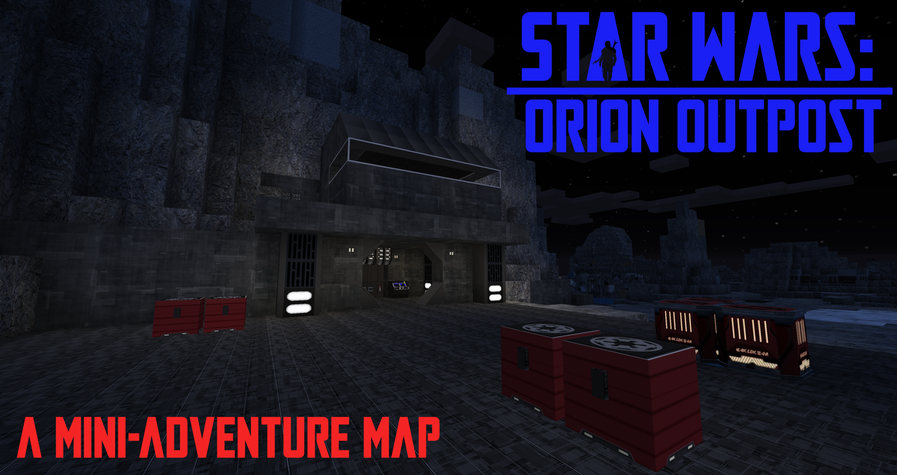Star Wars: Orion Outpost - A Mini-Adventure Map Minecraft Map