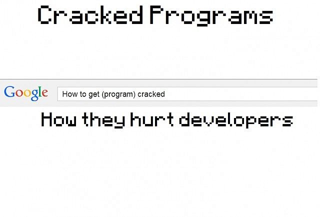 Cracked programs- how they hurt developers..